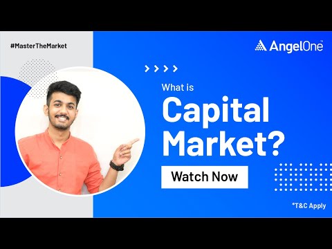 What is Capital Market: Definition & its Types | Angel One