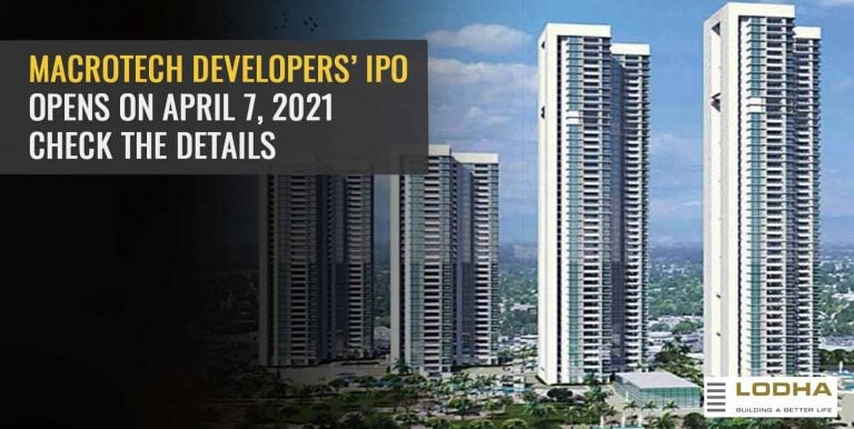 Macrotech Developers IPO Opens on April 7, 2021: Check the Details ...
