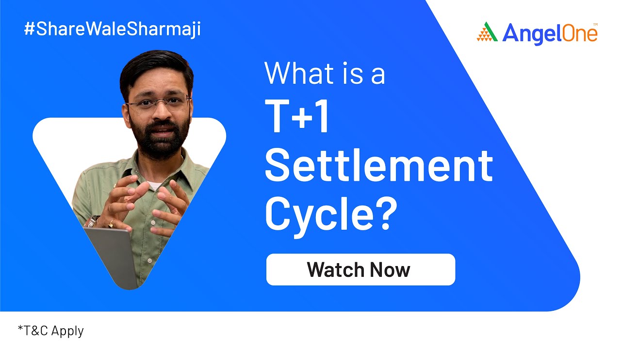 T+1: An overview of the shorter settlement cycle - Angel One