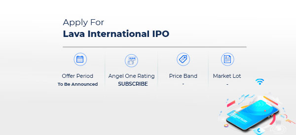 Lava International Ltd IPO: Check IPO Details | Angel One