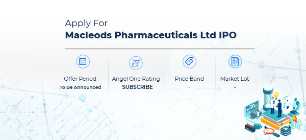 Macleods Pharmaceuticals IPO: Check IPO Details | Angel One