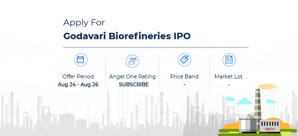 Godavari Biorefineries IPO - Check Open/Close Date, IPO Price, Lot Size, Analysis Details ...