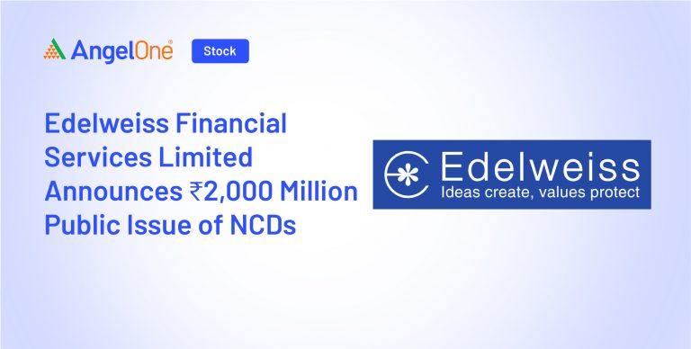 Edelweiss Financial Services unveils ₹2,000M Public Issue of NCDs ...