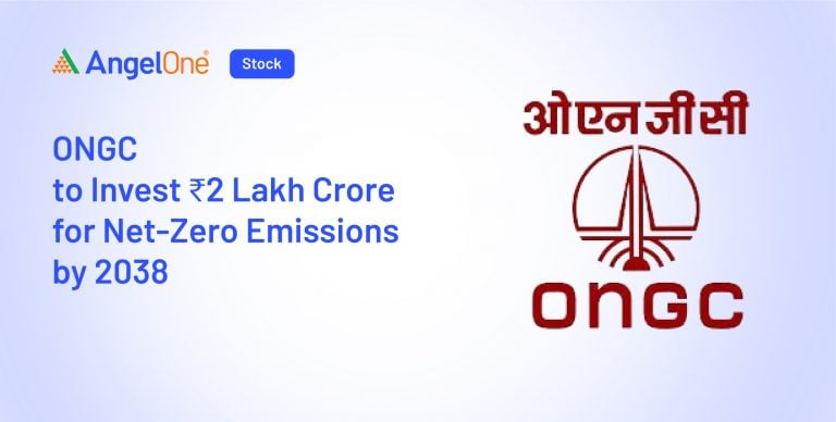 ONGC ₹2 Lakh Crore for Net-Zero Emissions | Angel One