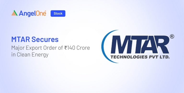 MTAR Secures ₹140 Crore Clean Energy Export Order | Angel One