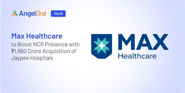 Max Healthcare Expands in NCR with ₹1660 Crore Deal