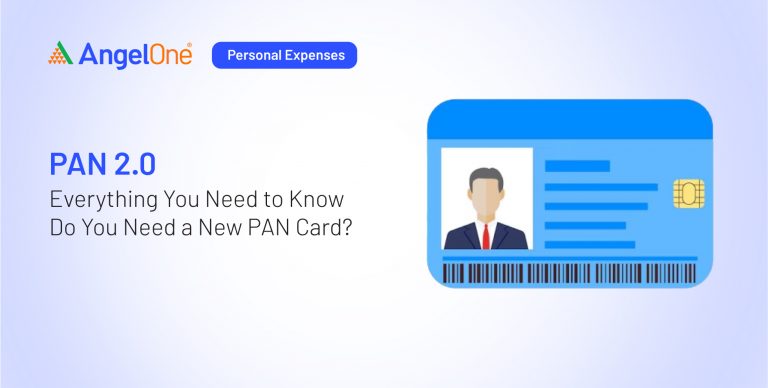 PAN 2.0: Everything You Need to Know – Do You Need a New PAN Card?