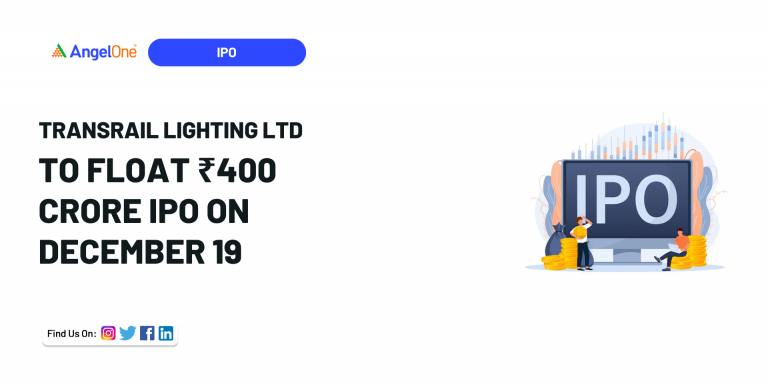 Transrail Lighting IPO to Open for Subscription on December 19
