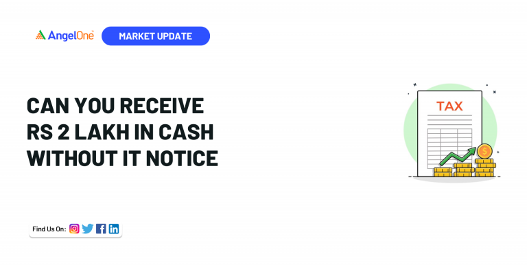 Can You Receive ₹2 Lakh in Cash Without Getting Noticed by the Tax ...